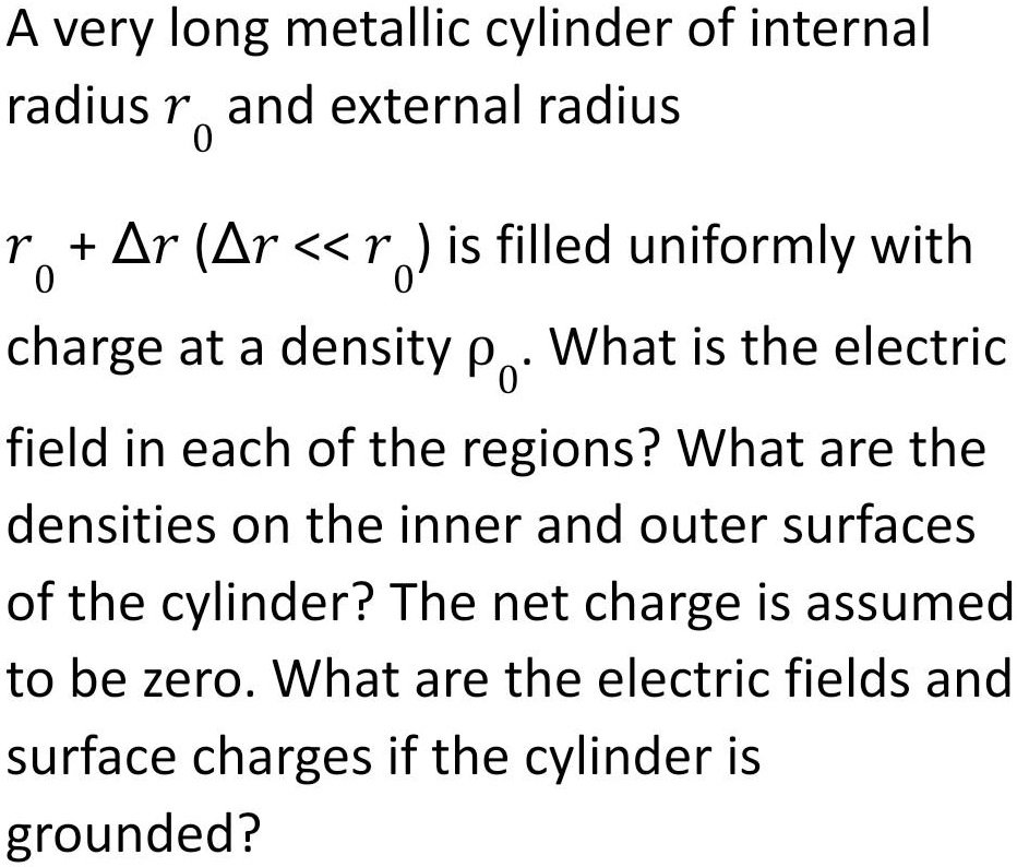 SOLVED: A very long metallic cylinder of internal radius r. and ...