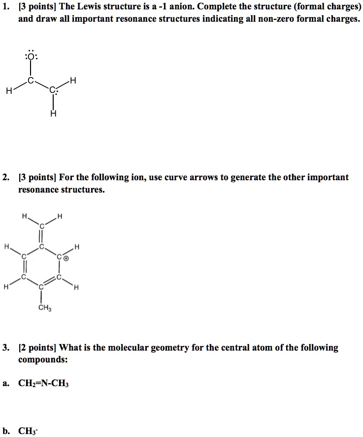 SOLVED: ' The Lewis structure is a -1 anion. Complete the structure ... SOLVED: ' The Lewis structure is a -1 anion. Complete the structure ...