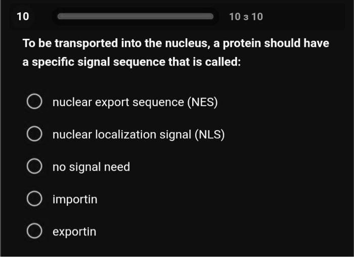 VIDEO solution: 10 3 10 To be transported into the nucleus, a protein ...