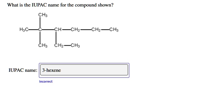 SOLVED: What is the IUPAC name for the compound shown? CH3 H3C CH2 CH2-CH3 CH3 IUPAC name: 3 ...