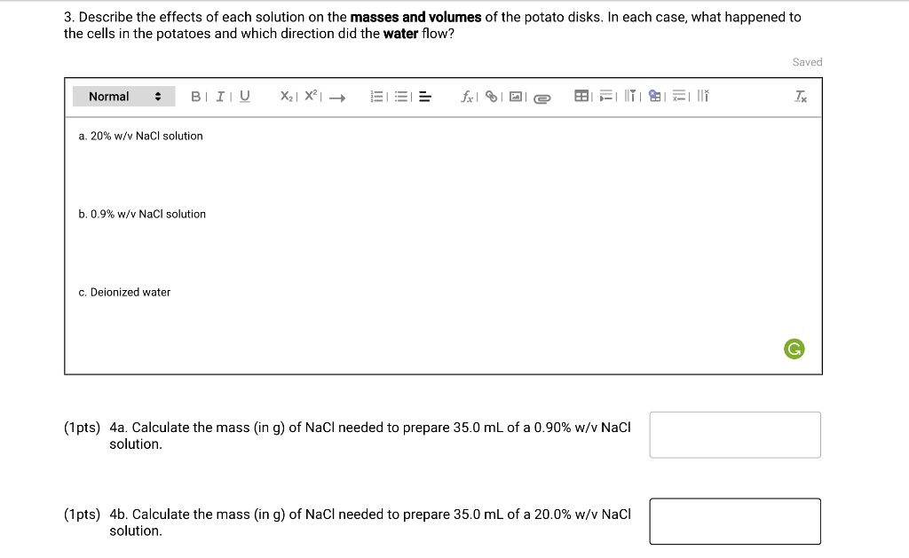 SOLVED: 3. Describe the effects of each solution on the masses and volumes of the potato disks ...