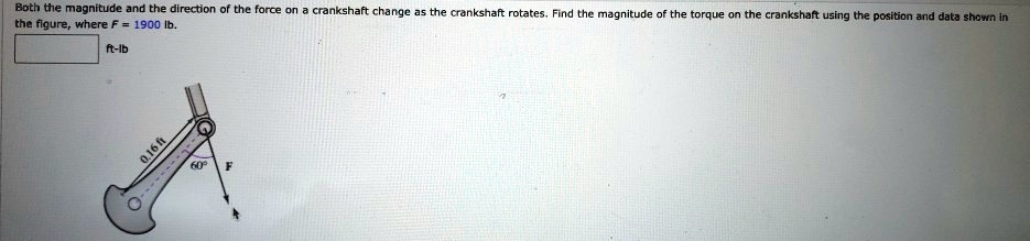 both the magnitude and the direction the force tne tlqure where 1900 ib ...