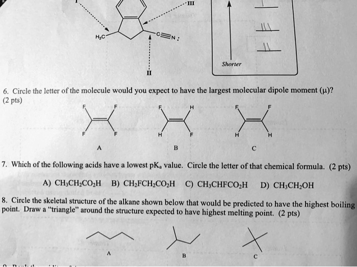 SOLVED: Hjc- Shorter Circle the letter of the molecule would you expect ...