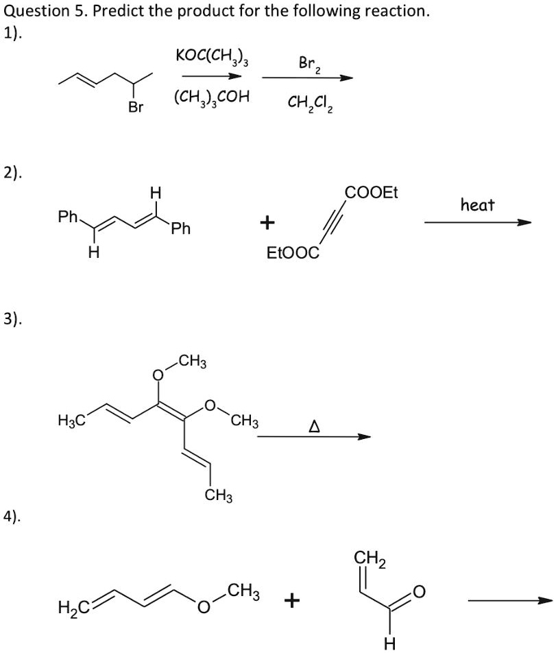 SOLVED: Question 5. Predict the product for the following reaction. 1) KOC(CH3)3 + Br2 â†’ (CH3 ...
