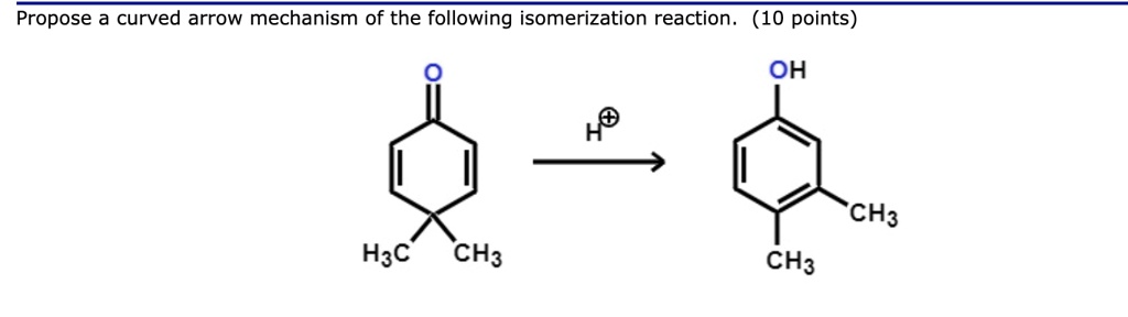 SOLVED: Propose a curved arrow mechanism of the following isomerization ...