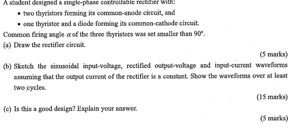 A student designed a single-phase controllable rectifier with: • two ...