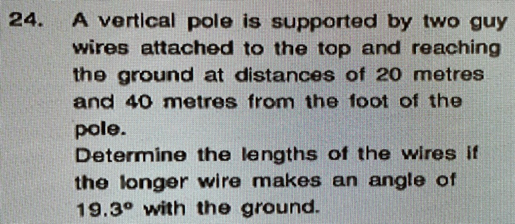 a vertical pole is supported by two guy wires attached to the top and ...