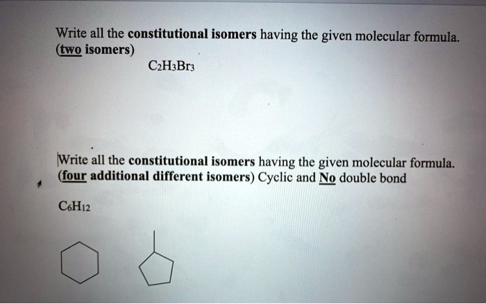 SOLVED: Write all the constitutional isomers having the given molecular formula. (twg isomers ...