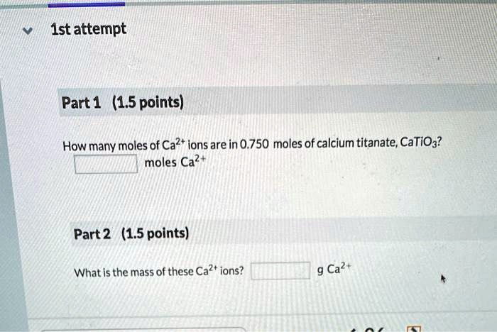 SOLVED: Part 1 (1.5 points) How many moles of Ca2+ ions are in 0.750 moles of calcium titanate ...
