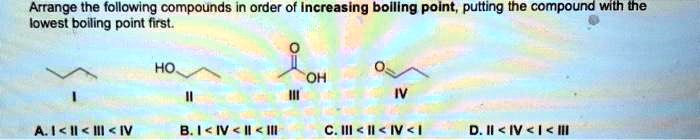SOLVED: Arrange Ihe following compounds in order of Increasing bolling point, putting the ...