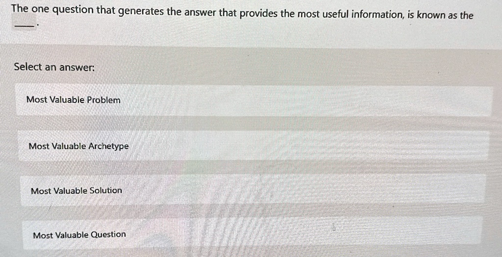 The one question that generates the answer that provides the most ...