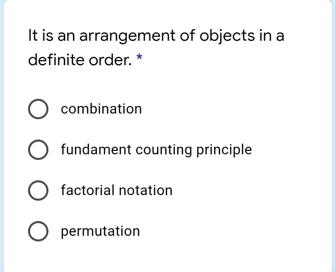 Solved It Is An Arrangement Of Objects In A Definite Order