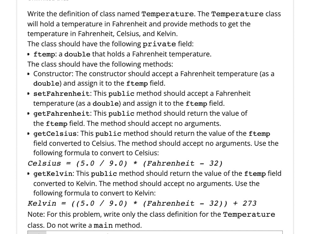 Write the definition of class named Temperature. The Temperature class will hold a temperature ...