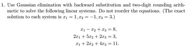 Solved Texts 1 Use Gaussian Elimination With Backward Substitution And Two Digit Rounding 6399