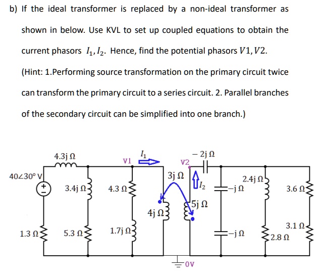SOLVED: o) If the ideal transformer is replaced by a non-ideal ...