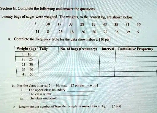 Section B: Complete the following and answer the questions. Twenty bags of sugar were weighed ...