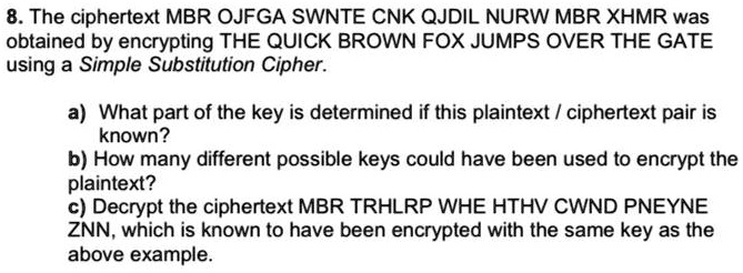 SOLVED: The ciphertext MBR OJFGA SWNTE CNK QJDIL NURW MBR XHMR was ...