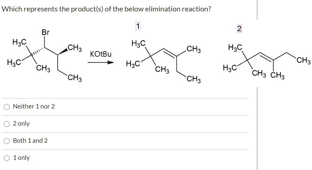 SOLVED: Which represents the product(s) of the below elimination reaction? Br2 H3C CH3 KOtBu H3C ...