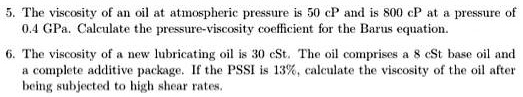 SOLVED: Texts: 5. The viscosity of an oil at atmospheric pressure is 50 ...