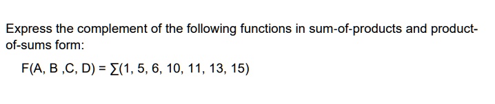 Express the complement of the following functions in sum-of-products ...