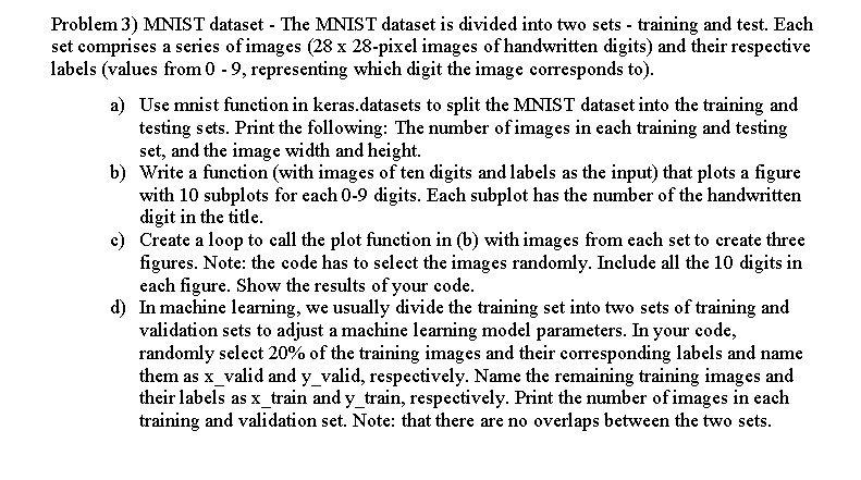 Problem 3) MNIST dataset - The MNIST dataset is divided into two sets ...