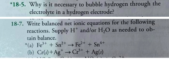 SOLVED: 18-5. Why is it necessary to bubble hydrogen through the electrolyte in a hydrogen ...