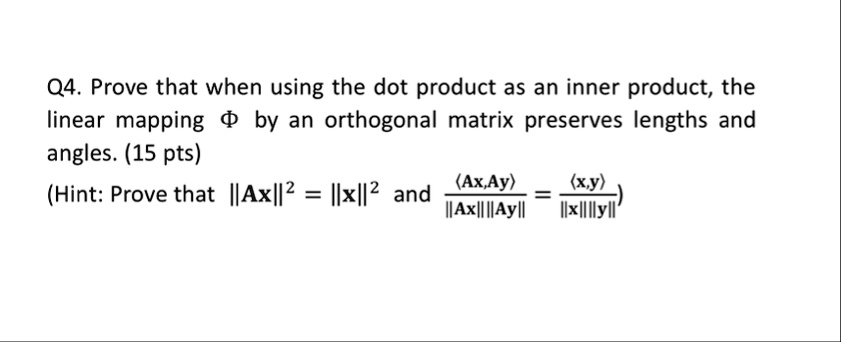 q4 prove that when using the dot product as an inner product the linear ...
