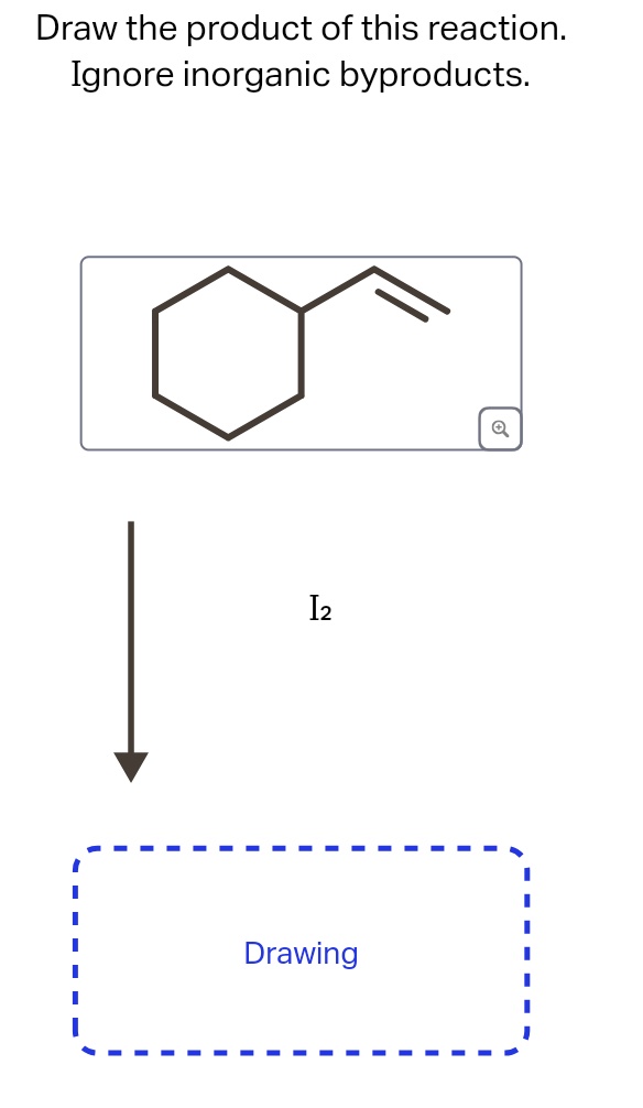 draw the product of this reaction ignore inorganic byproducts i2 ...