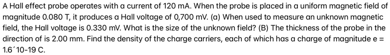 [GET ANSWER] a hall effect probe operates with a current of 120 ma when ...