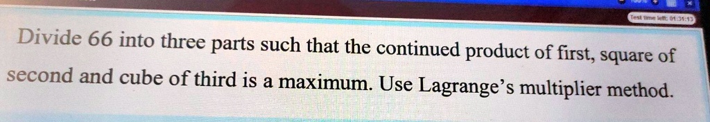 divide 66 into three parts such that the continued product of first ...