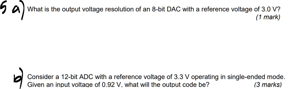 What is the output voltage resolution of an 8-bit DAC with a reference voltage of 3.0 V? (1 mark ...