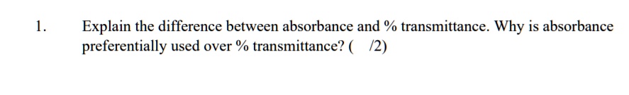 explain the difference between absorbance and transmittance why is ...