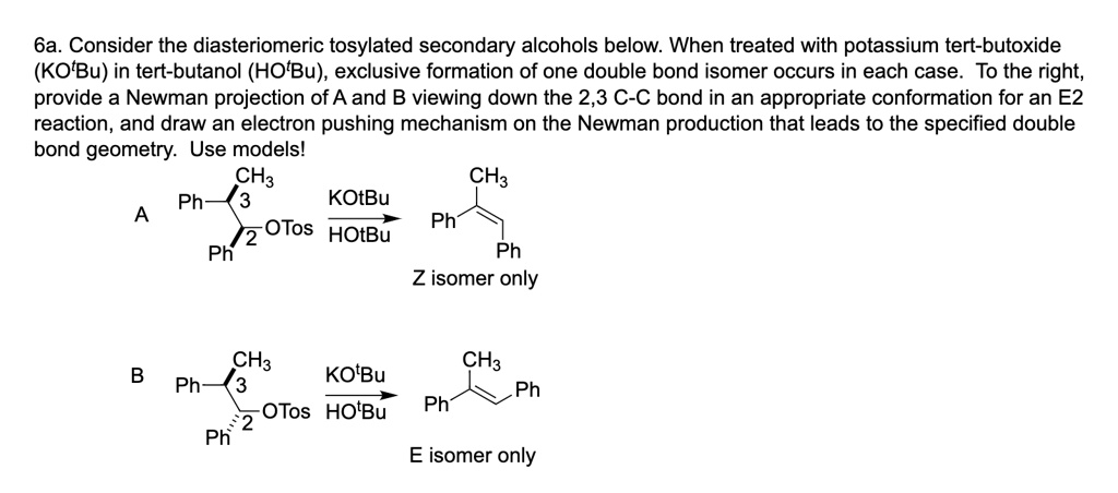 SOLVED:6a. Consider the diasteriomeric tosylated secondary alcohols below: When treated with ...