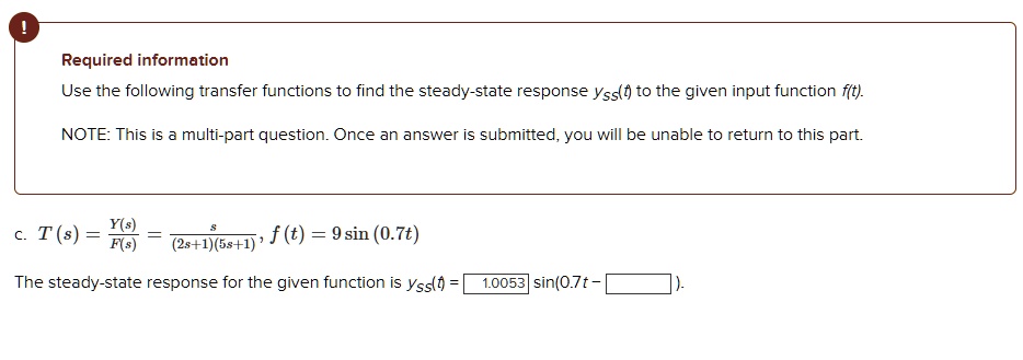 SOLVED: Use the following transfer functions to find the steady-state ... SOLVED: Use the following transfer functions to find the steady-state ...