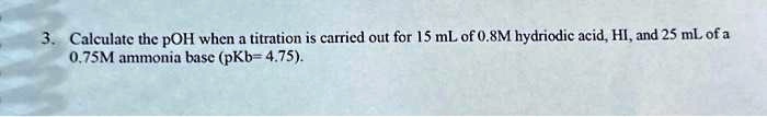 SOLVED: Calculate the pOH when a titration is carried out for 15 mL of ...
