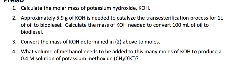 1. Calculate the molar mass of potassium hydroxide, KOH. 2. Approximately 5.9 g of KOH is needed ...