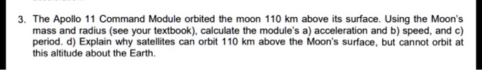 Solved The Apollo 11 Command Module Orbited The Moon 110 Km Above Its