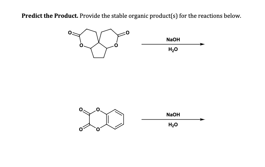SOLVED: Predict the Product: Provide the stable organic product(s) for ...