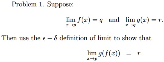 SOLVED:Problem Suppose: lim f(z) =4 and lim g(r) I +P I +4 Then use the ...