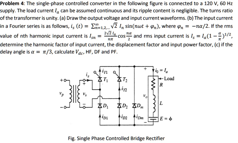 Solved Problem 4 The Single Phase Controlled Converter In The 4770