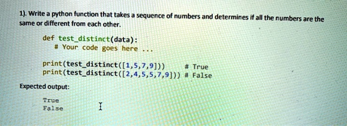 Get Answer 1 Write A Python Function That Takes A Sequence Of Numbers And Determines If All