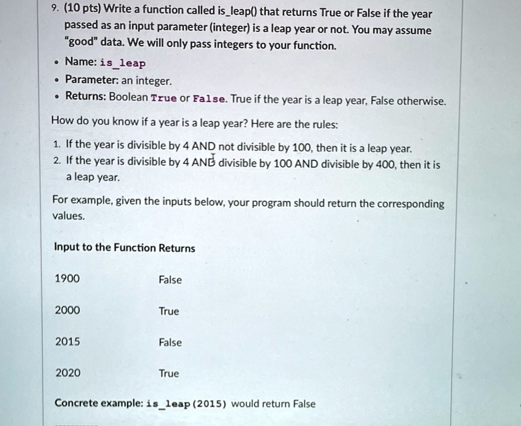 SOLVED: (10 pts) Write a function called isleap that returns True or False if the year passed as ...