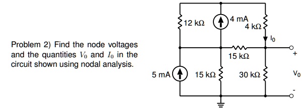 Problem 2) Find the node voltages and the quantities Vo and Io in the circuit shown using nodal ...