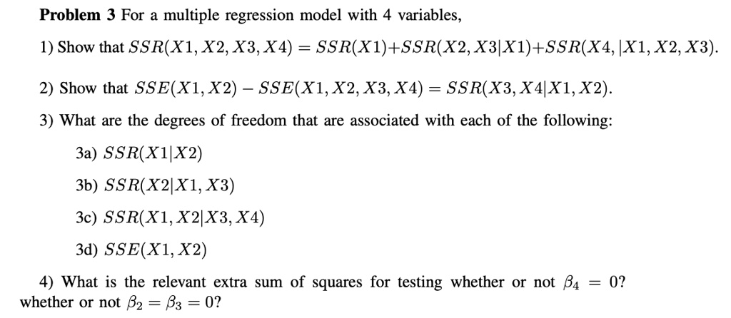 problem 3 for a multiple regression model with 4 variables 1 show that ssrx1x2x3x4 ...