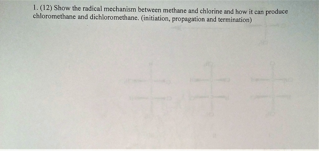 SOLVED: 'organic chemistry (12) Show the radical mechanism between ...