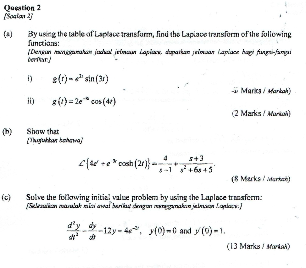 Question 2 [Soalan 2] (a) By using the table of Laplace transform, find the Laplace transform of ...