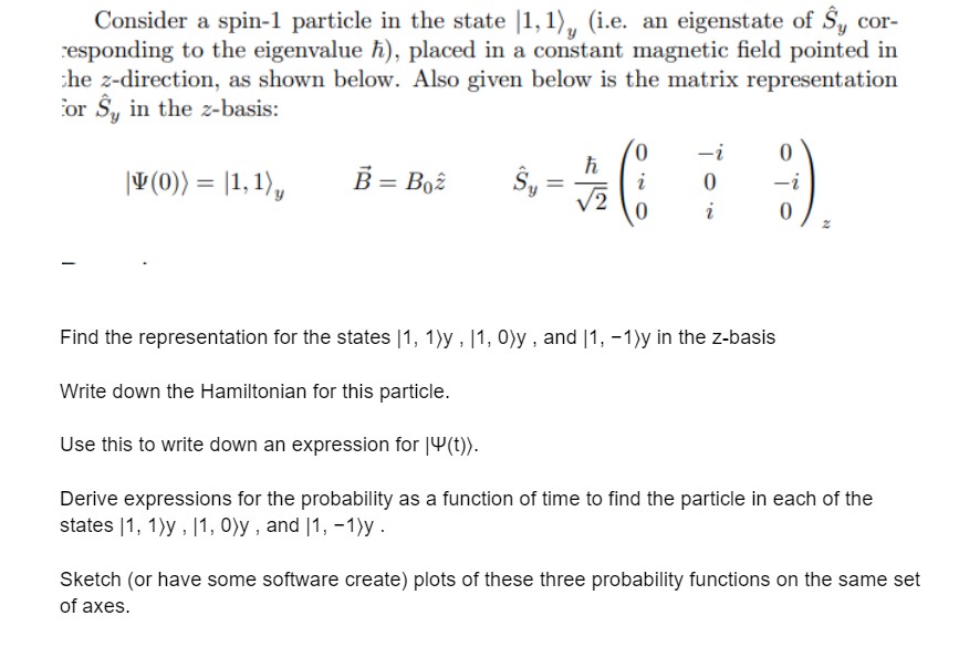 Consider a spin-1 particle in the state |1,1 y (i.e. an eigenstate of Ŝy corresponding to the ...