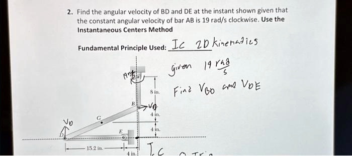 2. Find the angular velocity of BD and DE at the instant shown given ...