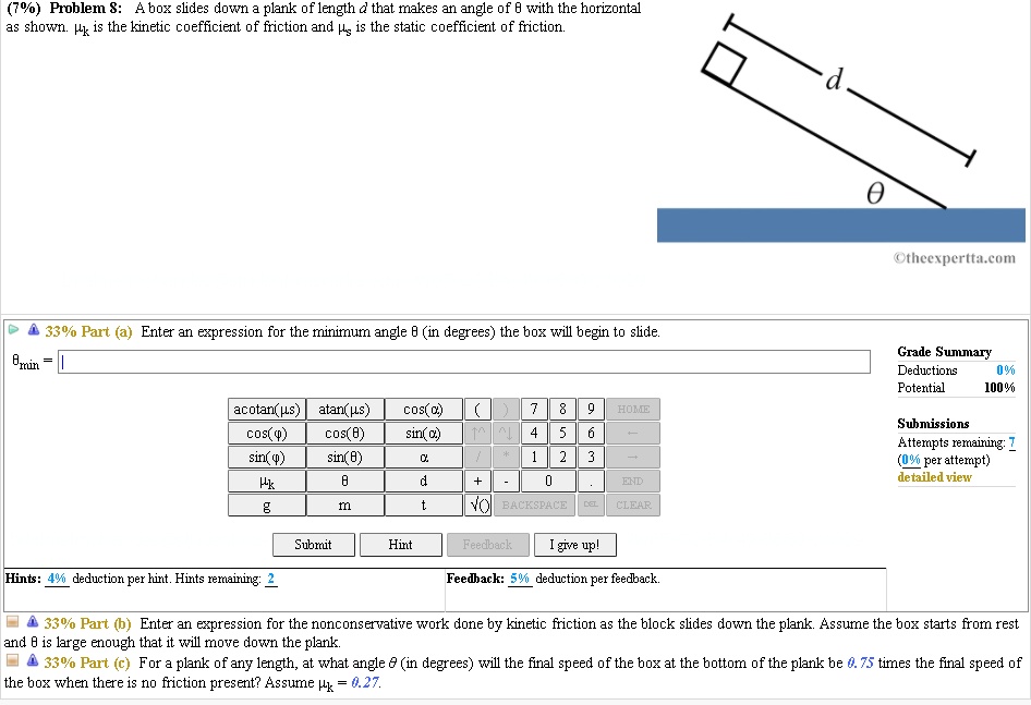 (7%) Problem 8: A box slides down a plank of length $d$ that makes an ...