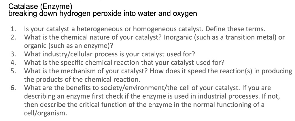 SOLVED: Catalase (Enzyme breaking down hydrogen peroxide into water and ...